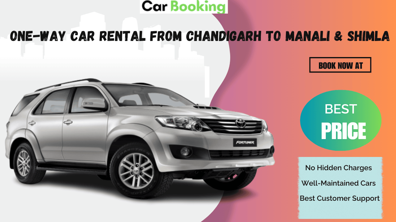 One-way car rental from Chandigarh to Manali & Shimla