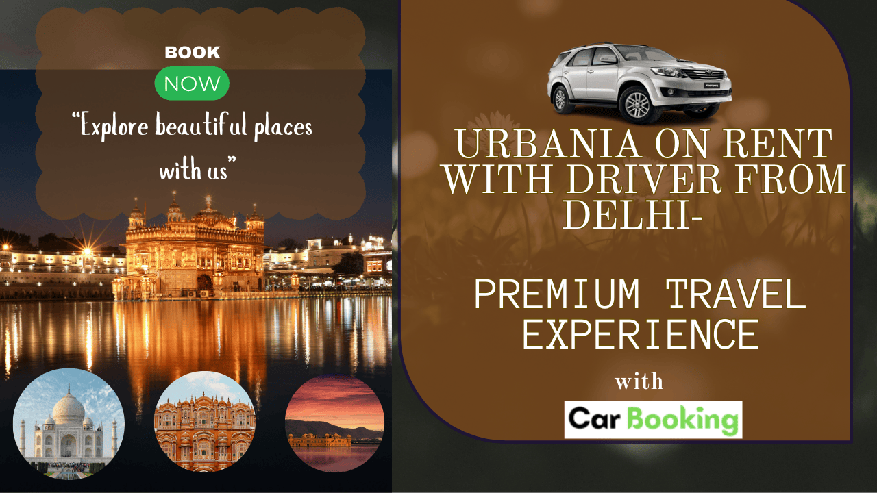 Urbania on Rent with Driver from Delhi – Premium Travel Experience
