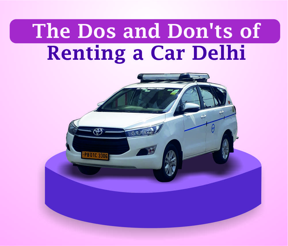 The Dos and Don'ts of Renting a Car in Delhi: Essential Tips for a ...