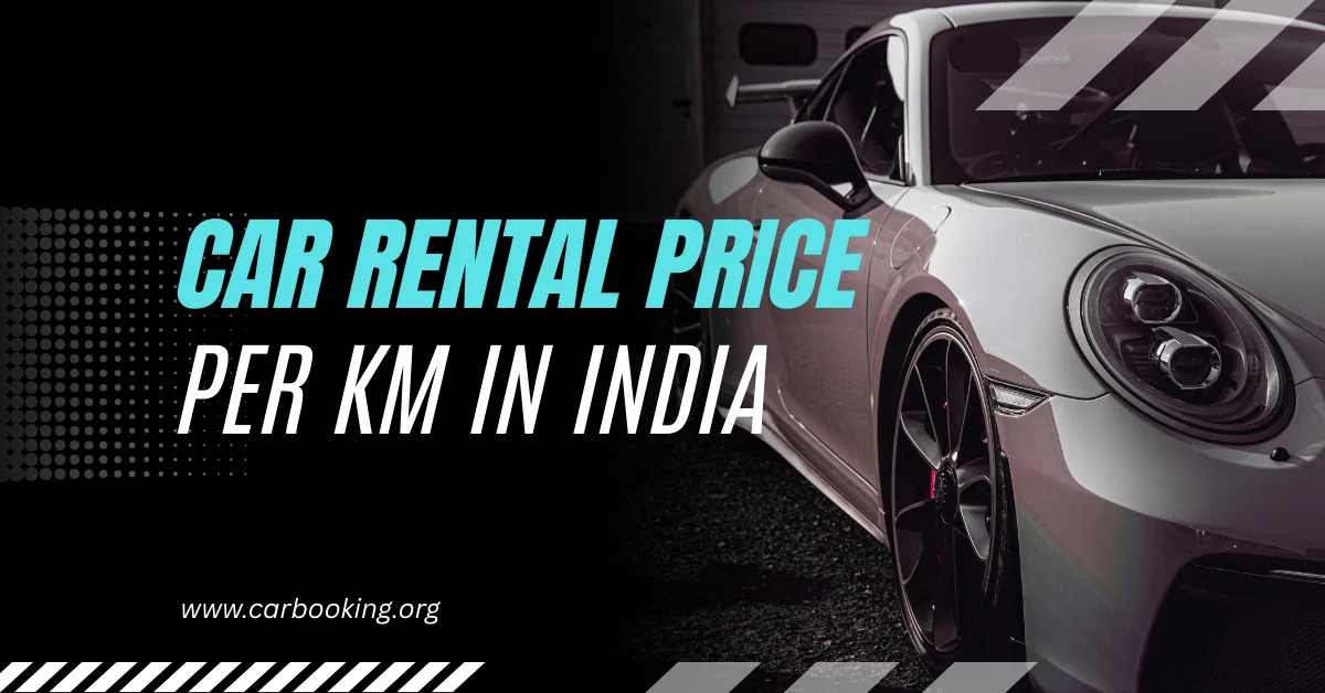 Car Rental Price per Km in India 2026 | Transparent Rates – Car Booking