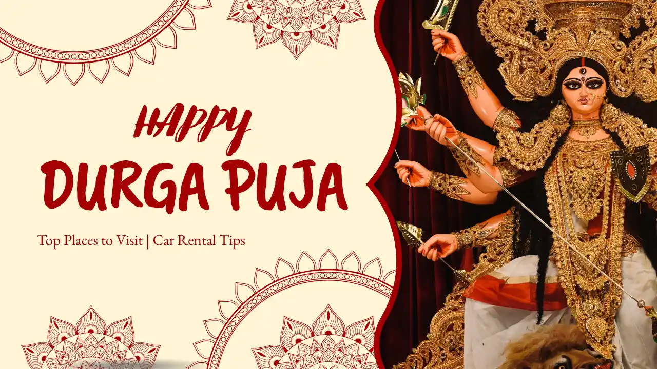 Durga Puja 2025 Travel Guide: Top Places & Car Rental Tips