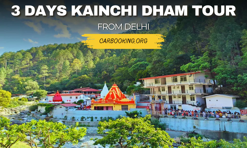 3 Days Kainchi Dham Tour Package from Delhi: Travel by Car with a Driver