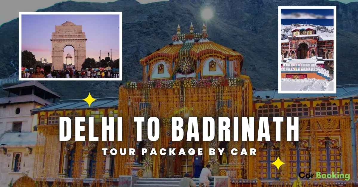 Delhi to Badrinath Tour Package by Car – 5 Days Itinerary & Price
